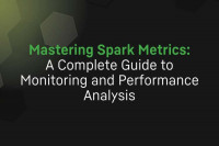 Mastering Spark Metrics: A Complete Guide to Monitoring and Performance ...
